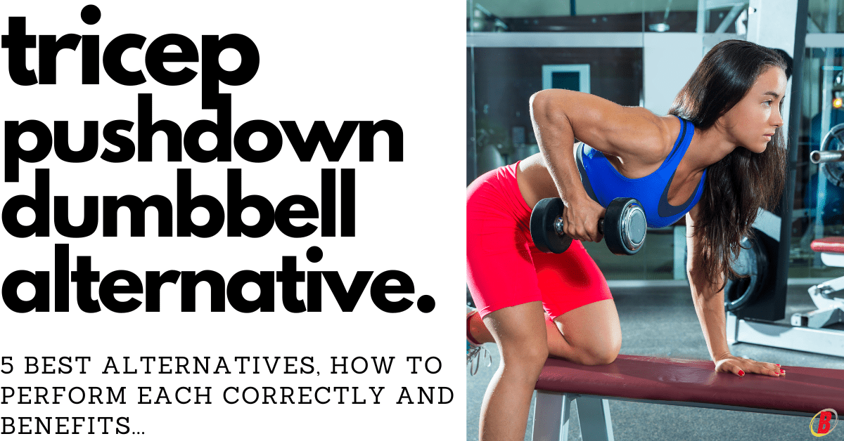 5 Stellar Tricep Pushdown Dumbbell Alternative Exercises