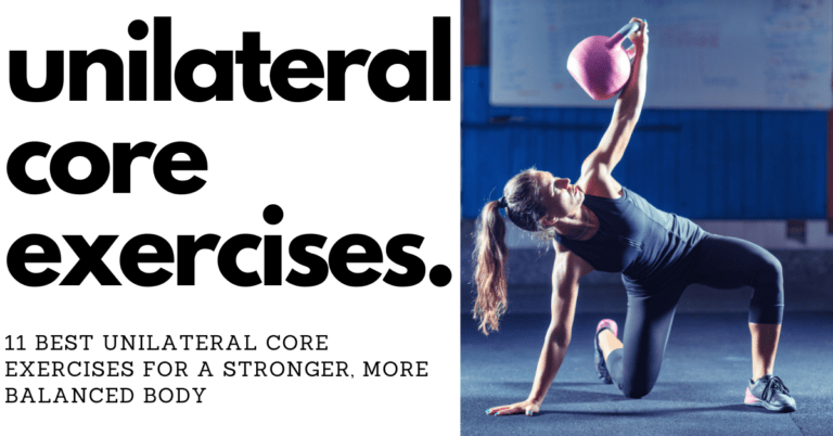 11 Best Unilateral Core Exercises to Fix Imbalances